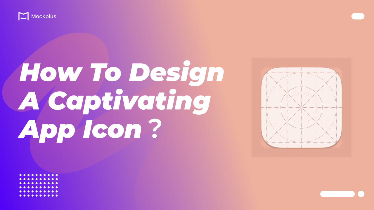 How To Design A Captivating App Icon？