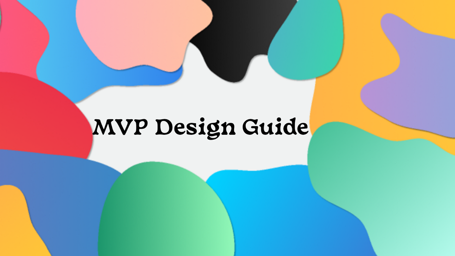 MVP in UI/UX Design: A Complete Guide with Best Practices & Examples